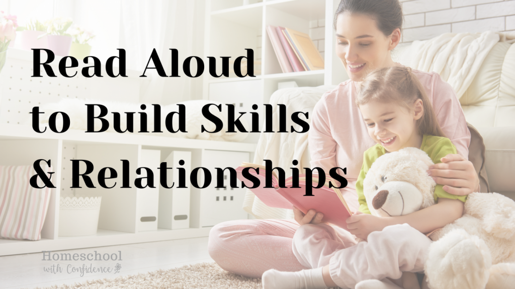 Read Aloud to Build Skills and Relationships - Everyday Homemaking